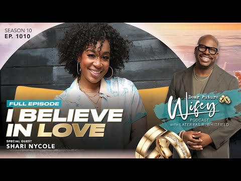 Every Christian Woman Needs to See This Episode | SHARI NYCOLE | Dear Future Wifey Podcast EP. 1010