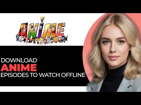 How to Easily Download Anime Episodes to Watch Offline in 2025 (BEST WAY!)