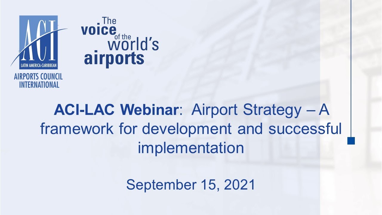 ENG_ACI-LAC Webinar: Airport Strategy – A framework for development and successful implementation