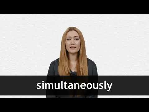 SIMULTANEOUSLY Definition und Bedeutung | Collins Englisch Wörterbuch