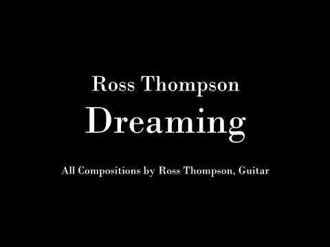 RT2 Ross Thompson DREAMS Solo Guitar
