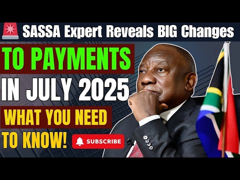 🚨 SASSA Expert Reveals BIG Changes to Payments in July 2025 – What You NEED to Know!