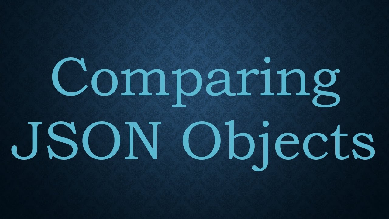 Comparing JSON Objects