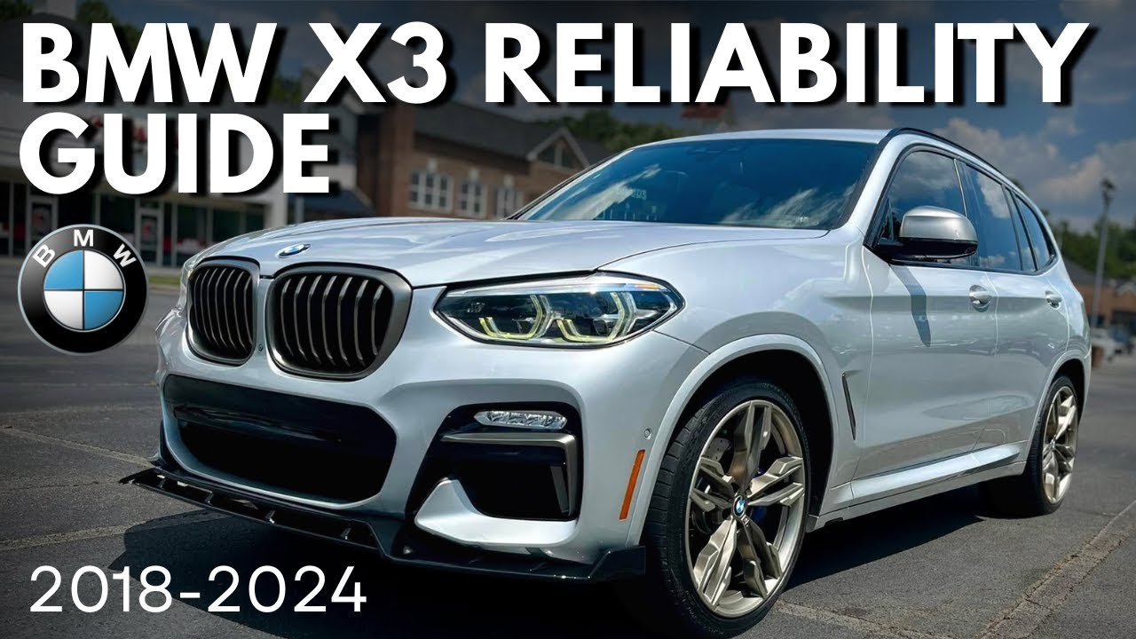 BMW X3 (2017–2024): A Complete Reliability Guide
