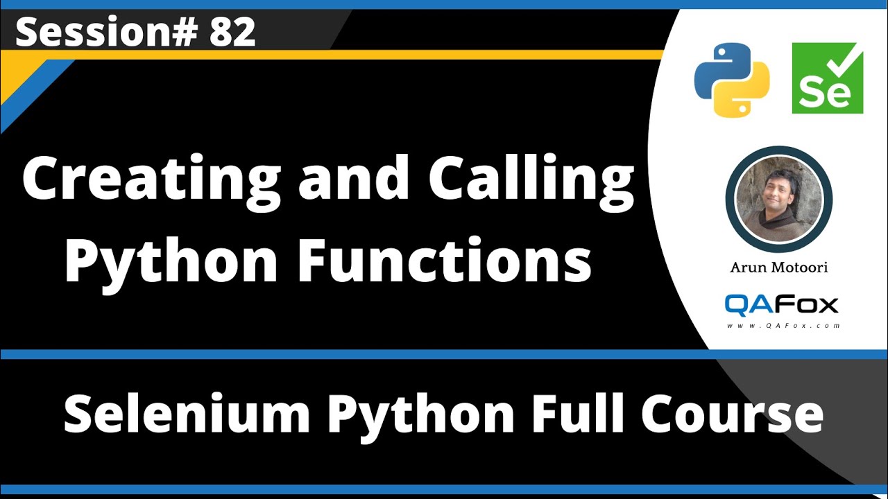 Python Functions - Creating and Calling (Selenium Python - Session 82)