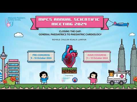 Malaysian Pediatric Cardiac Society (MPCS) Annual Scientific Meeting 2024