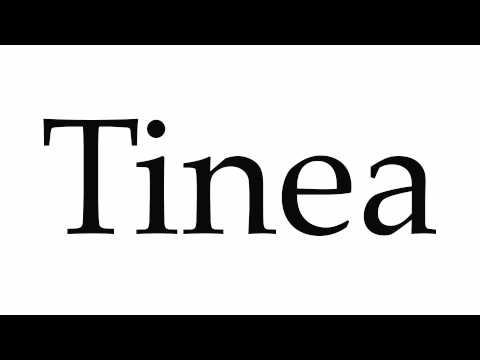 How to Pronounce Tinea