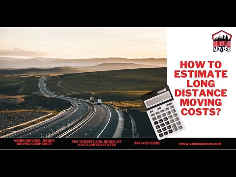 How To Estimate Long Distance Moving Costs? | Abreu Movers - Bronx Moving Companies