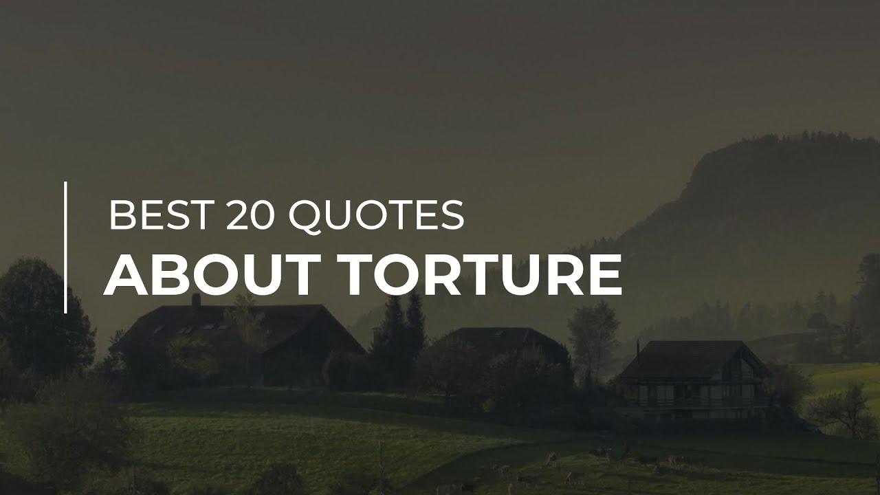 Best 20 Quotes about Torture | Amazing Quotes | Quotes for Whatsapp