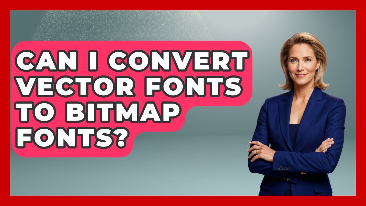 Can I Convert Vector Fonts To Bitmap Fonts? - Graphic Design Nerd