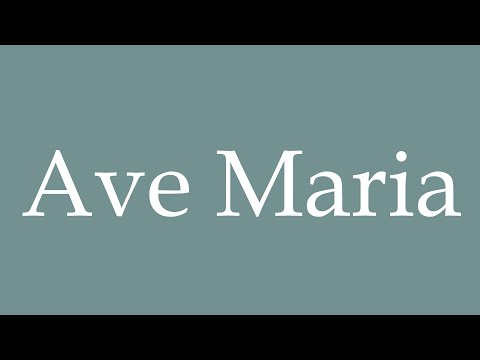 How to Pronounce ''Ave Maria'' (Hail Mary) Correctly in French