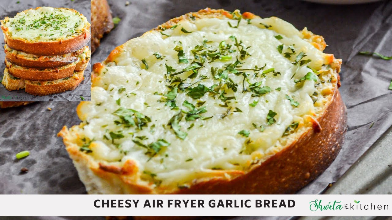 Cheesy Air Fryer Garlic Bread | Cheesy Garlic Bread Recipe | Air Fryer Cheesy Garlic Bread