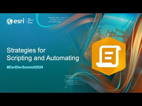 Strategies for Scripting and Automating | #EsriDevSummit2024
