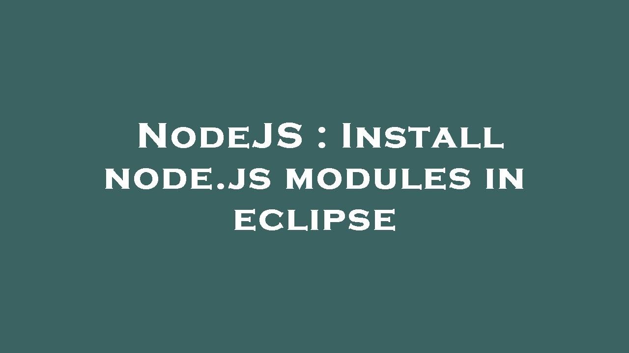 NodeJS : Install node.js modules in eclipse