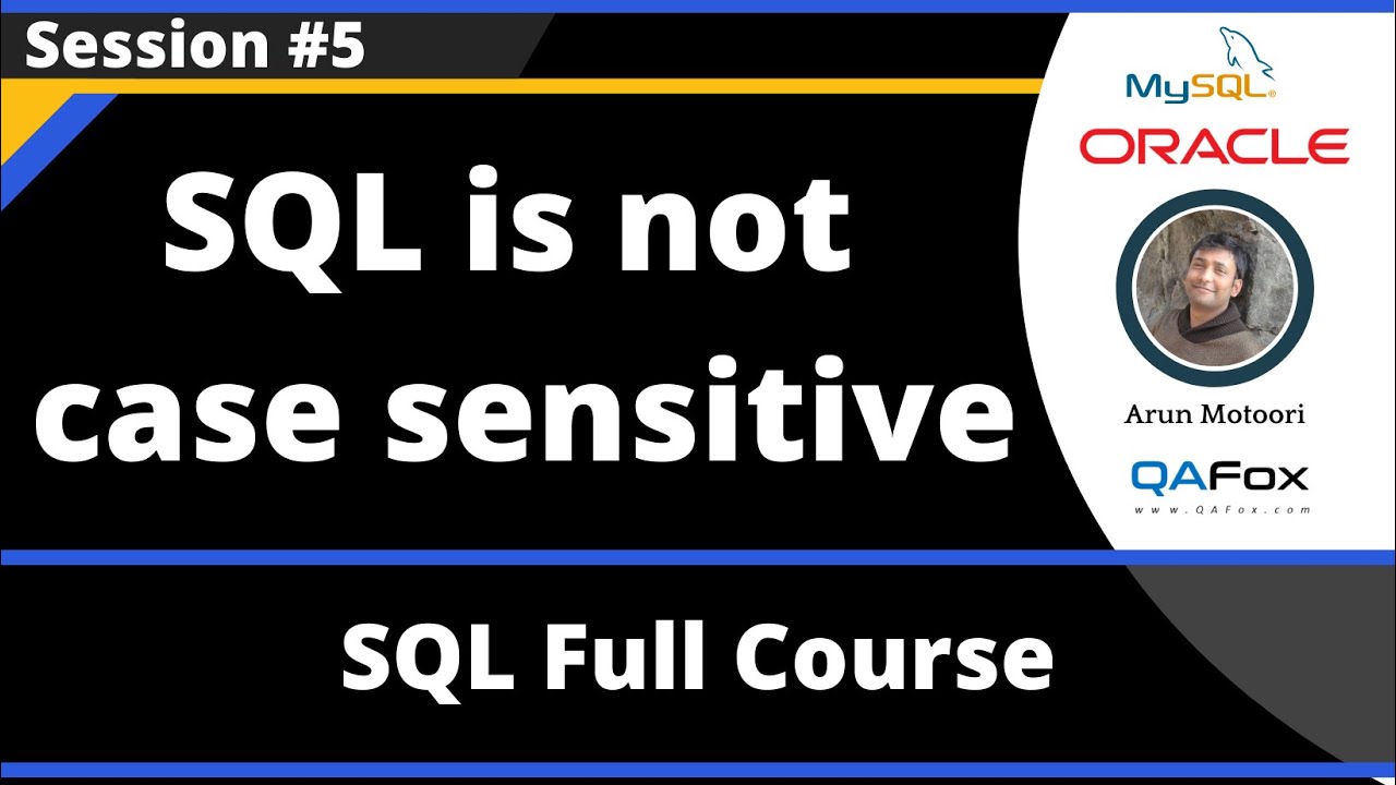 SQL - Part 5 - SQL is not case sensitive