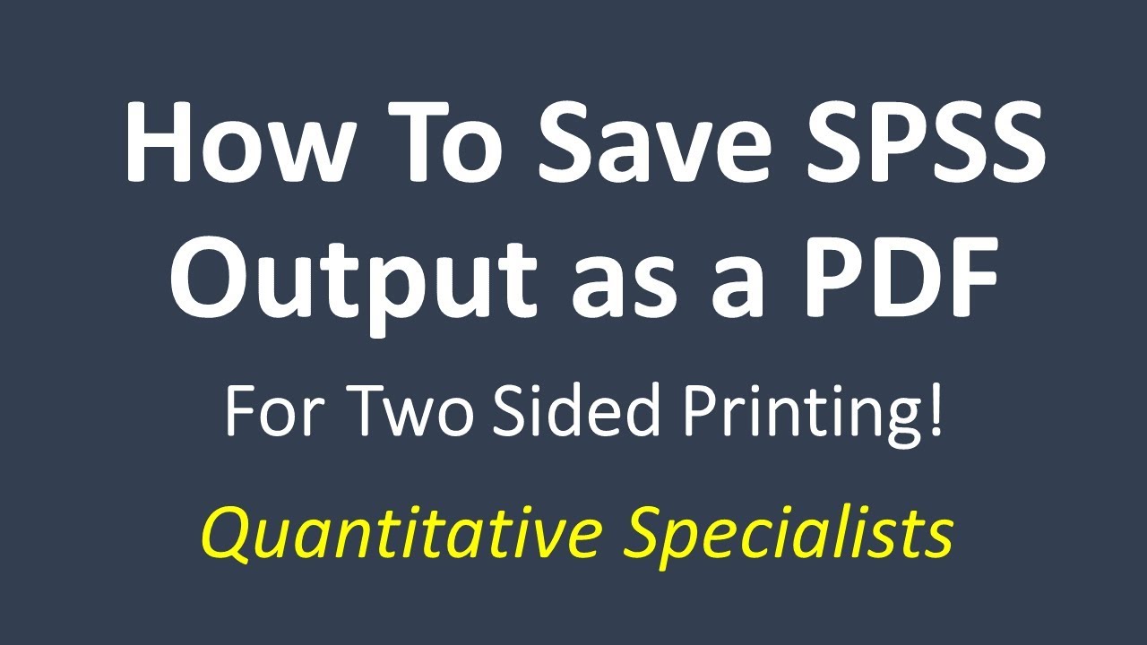 Save SPSS Output as a PDF File (for Printing)