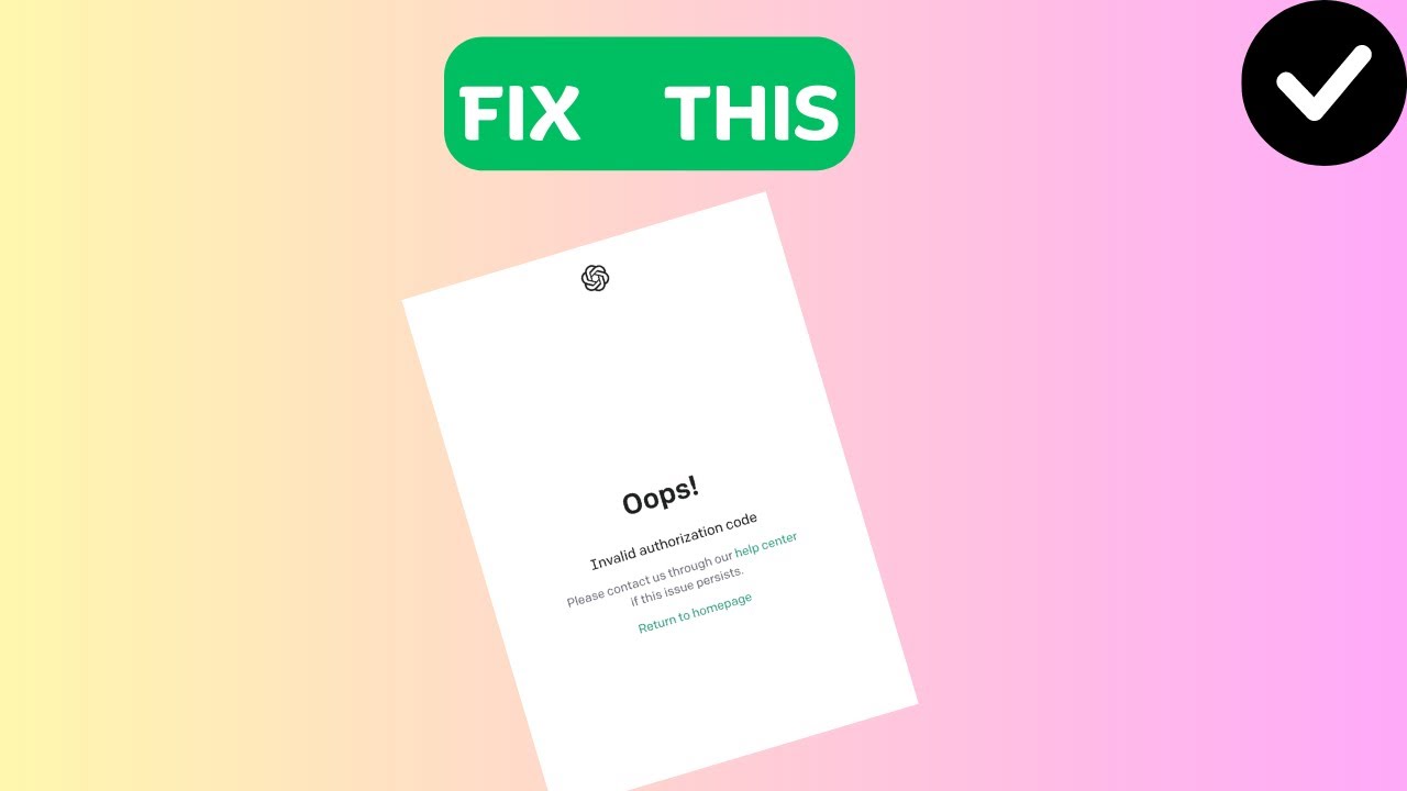 How to fix “invalid authorization code” Error in ChatGPT