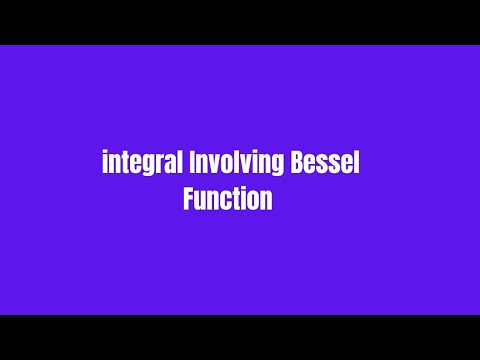 Integral Involving Bessel Function| How to Solve it