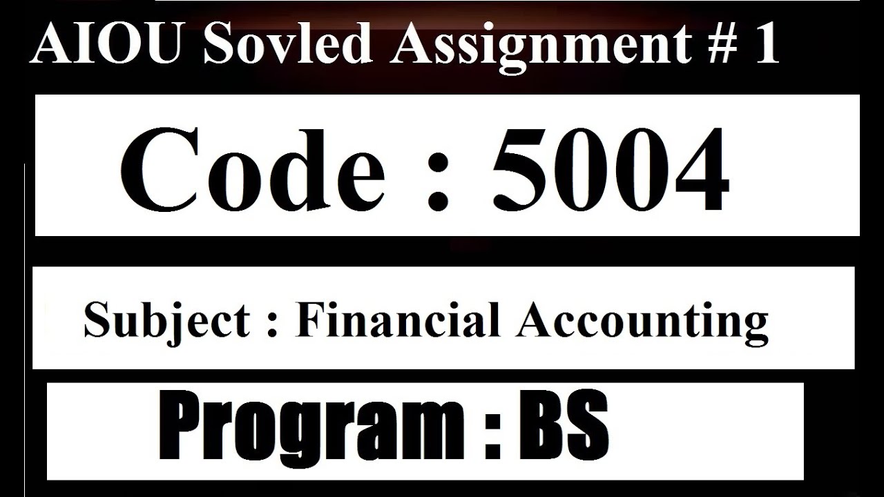 AIOU Code 5004 Solved Assignment No 1 Spring 2025 | Financial Accounting