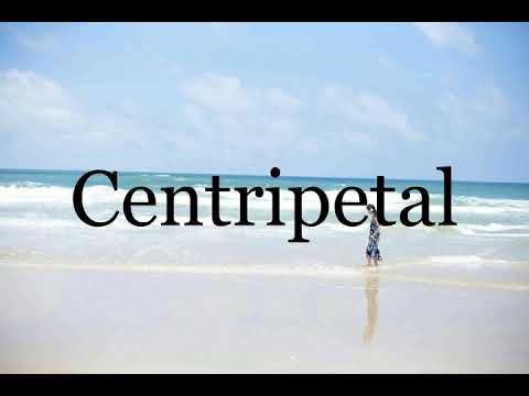 How To Pronounce Centripetal🌈🌈🌈🌈🌈🌈Pronunciation Of Centripetal