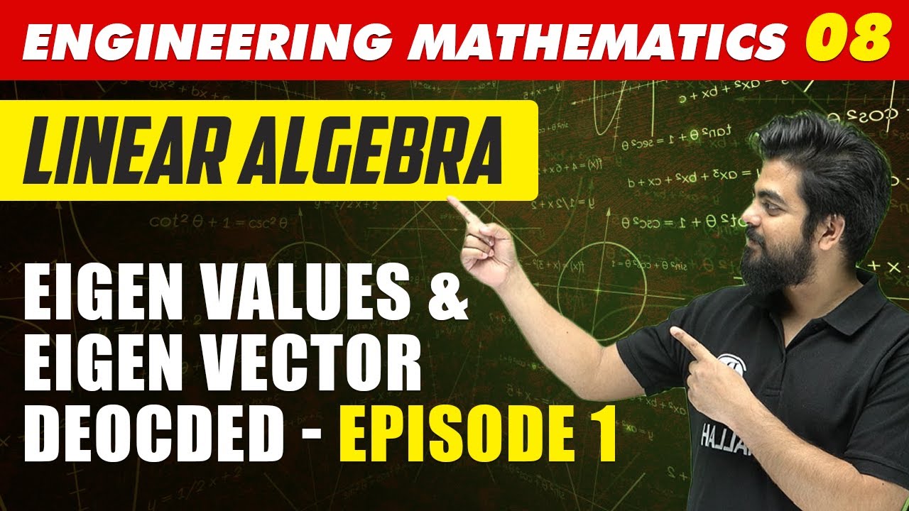 Engineering Mathematics 08 | Linear Algebra: Eigen Value & Eigen Vector | GATE All Branches