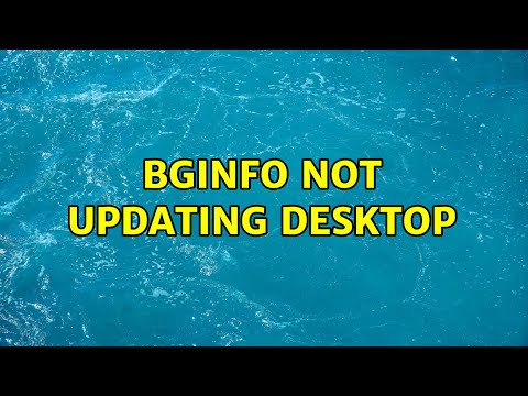 BGinfo not updating desktop (3 Solutions!!)