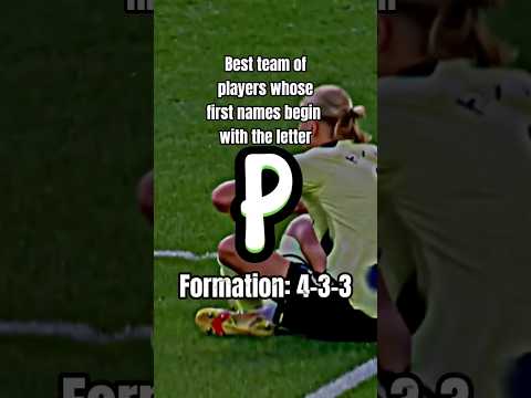 Best team of players whose first names begin with the letter P! #football