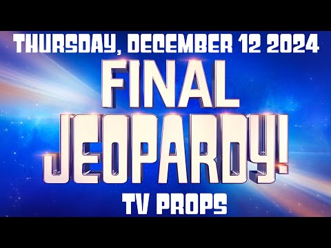 FINAL JEOPARDY December 12 2024 (TV Props) FULL EPISODE Preview & ANSWER Thursday!