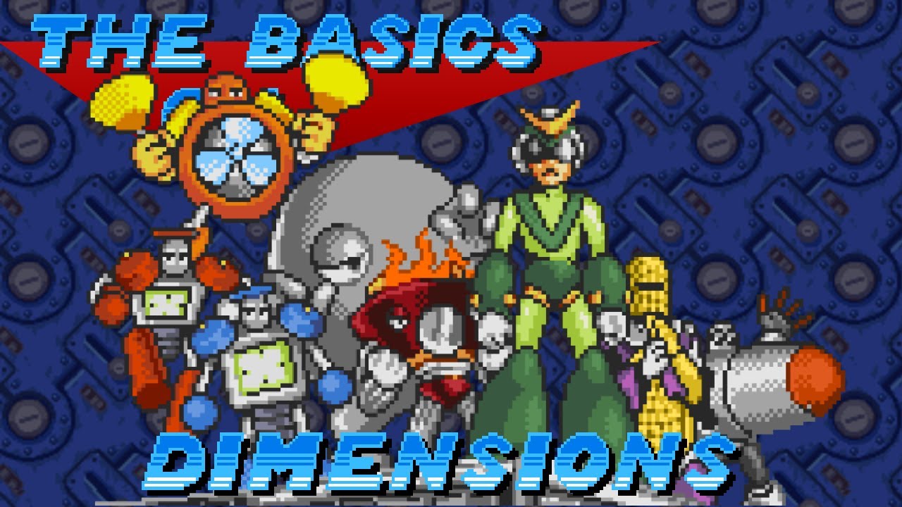 The Basics on The Dimensions - Mega Man
