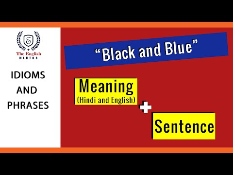 black and blue | Idioms and Phrases | Meaning and Sentence