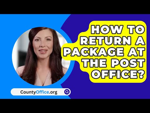 How To Return A Package At The Post Office? - CountyOffice.org