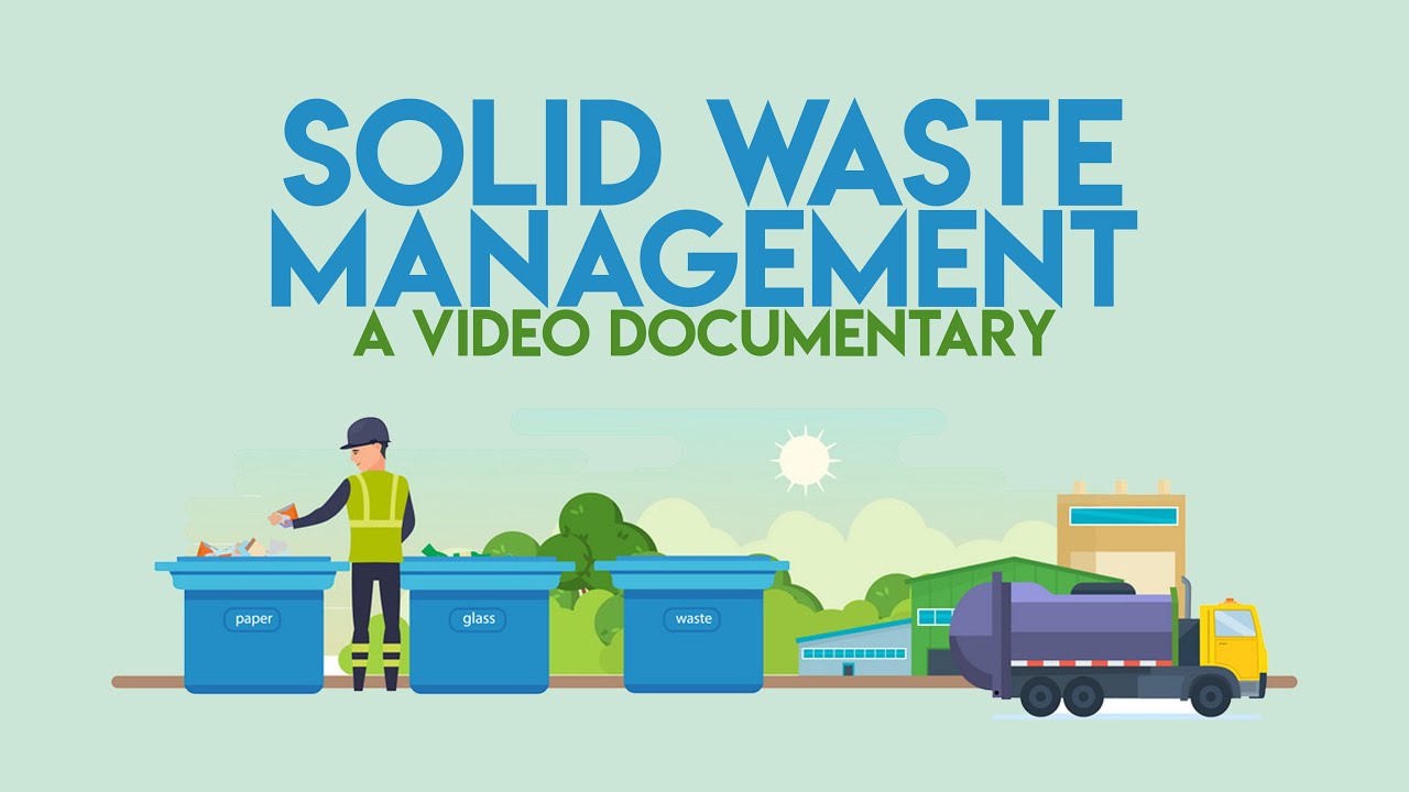 Solid Waste Management: A Video Documentary