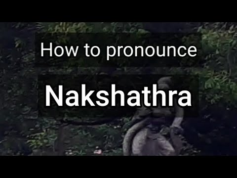 How to Pronounce Nakshathra