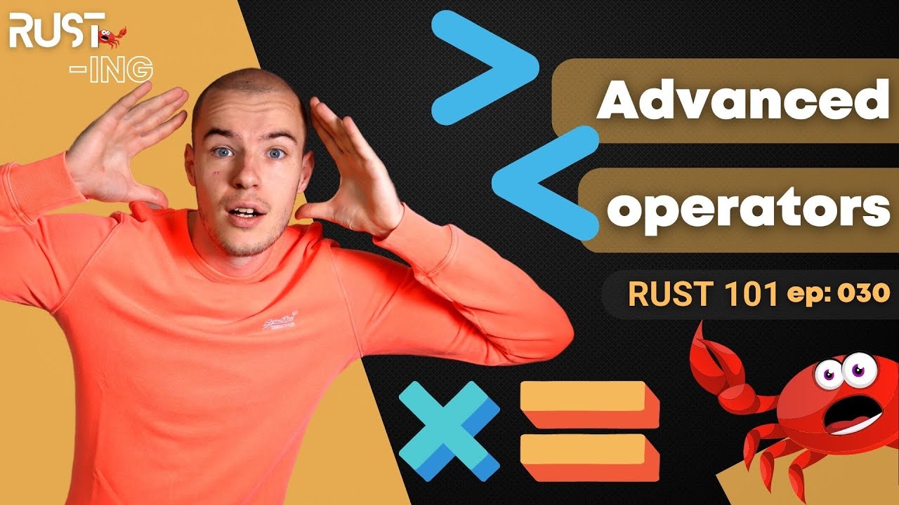 Rust 101 - Advanced operators