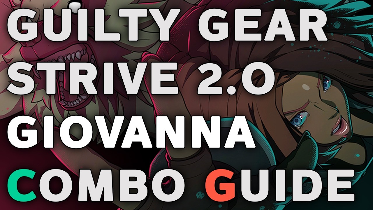 Guilty Gear Strive | Giovanna GGST 2.0 Combo Guide | Notation in [CC]