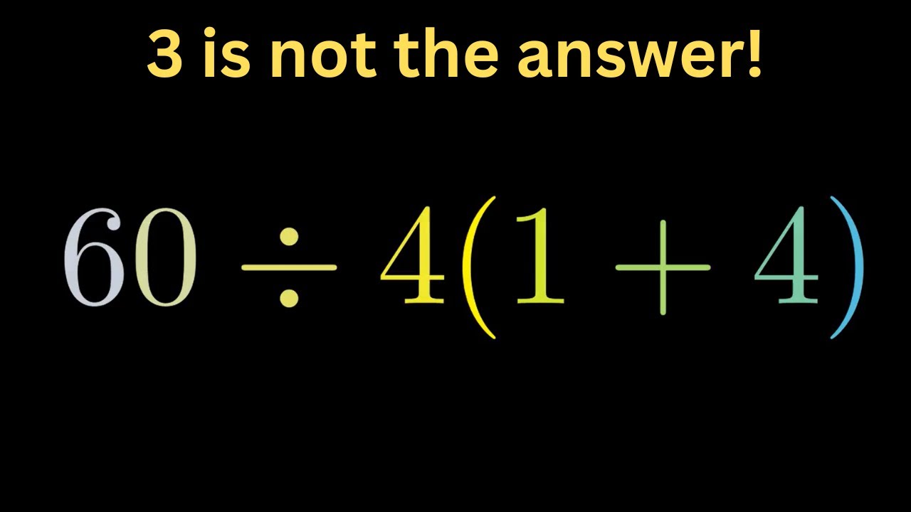 95% Fail This Simple Math Problem: 60 / 4(1+4)