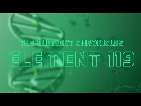 The Element Chronicles: ELEMENT 119 - Intro