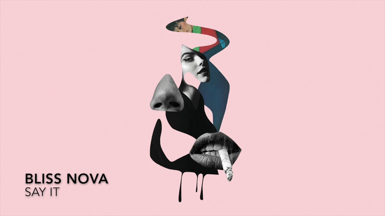 Bliss Nova - Say It (Official Audio)