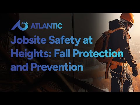 Jobsite Safety at Heights: Fall Protection and Prevention Training Course