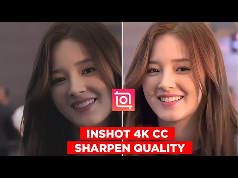 Inshot 4K Cc Sharpen Quality Video Editing | Low Quality Video To High Quality Video In Inshot