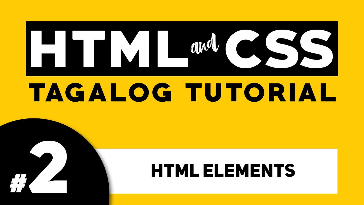 Part 2: HTML ELEMENTS - HTML and CSS Tagalog Tutorial | Illustrados