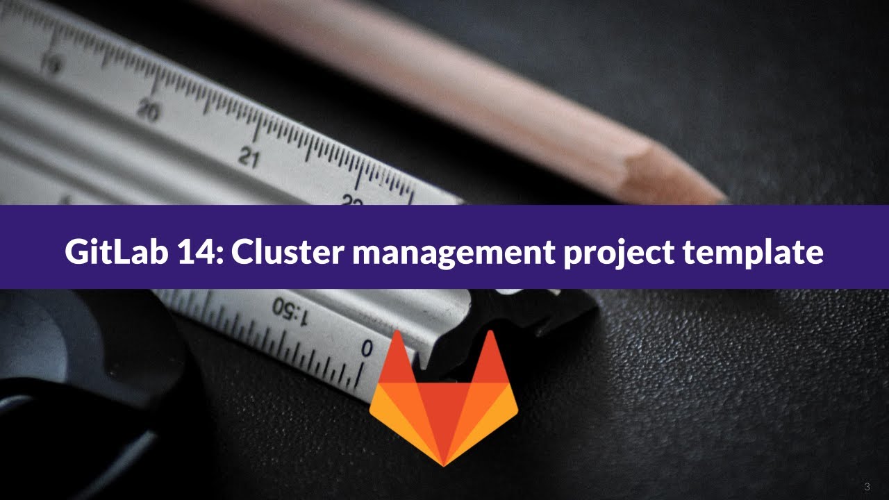 GitLab 14.0 feature: Cluster management project template