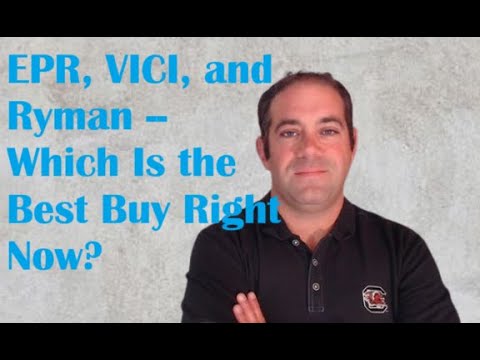 EPR, VICI, and Ryman -- Which Is the Best Buy Now?