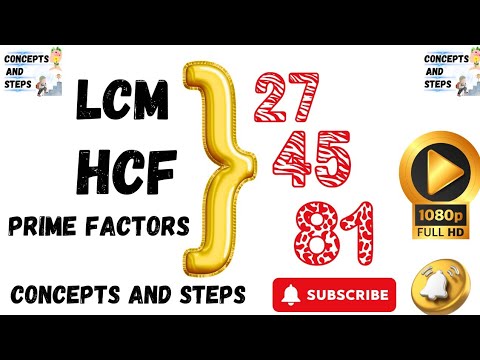 LCM of 27 45 and 81 | HCF of 27 45 and 81 | GCF of 27 45 and 81 | LCM and HCF of three digits