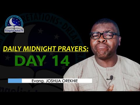 Day 14: Daily Midnight Prayer Points - With Bible Verses - Evangelist Joshua Orekhie