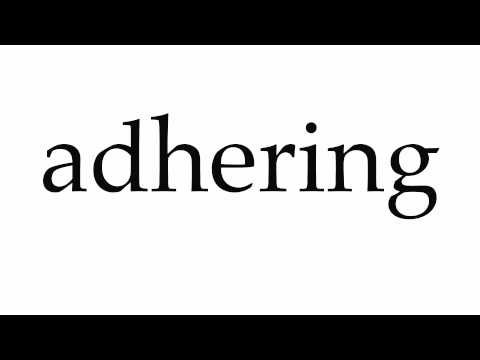 How to Pronounce adhering