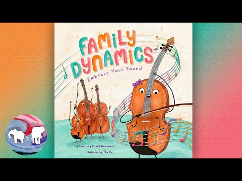 📚 🎼 Kids Book Read Aloud: Family Dynamics by Courtney Vowell Woodward : The Educated Elephant