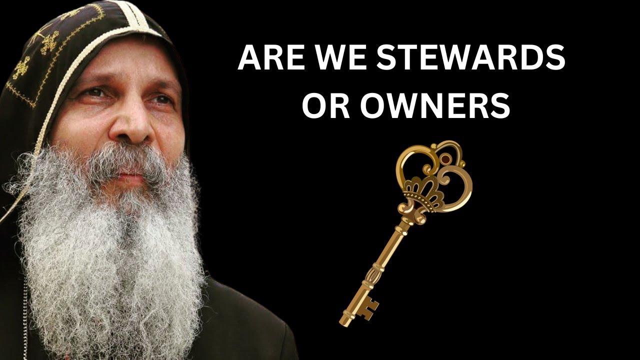 Are We Stewards Or Owners?   Mar Mari Emmanuel