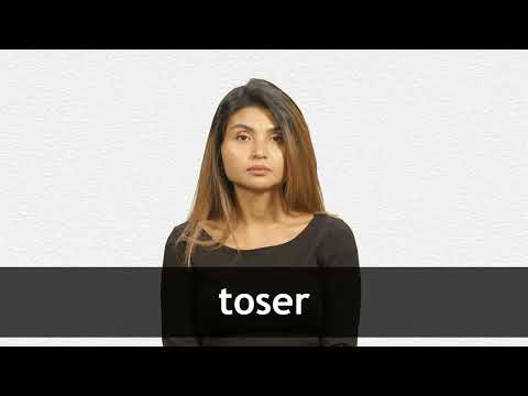 English Translation of “TOSER” | Collins Spanish-English Dictionary