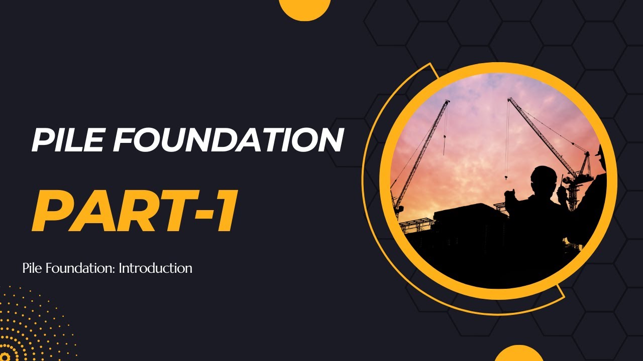 Pile Foundation L-1 - Introduction